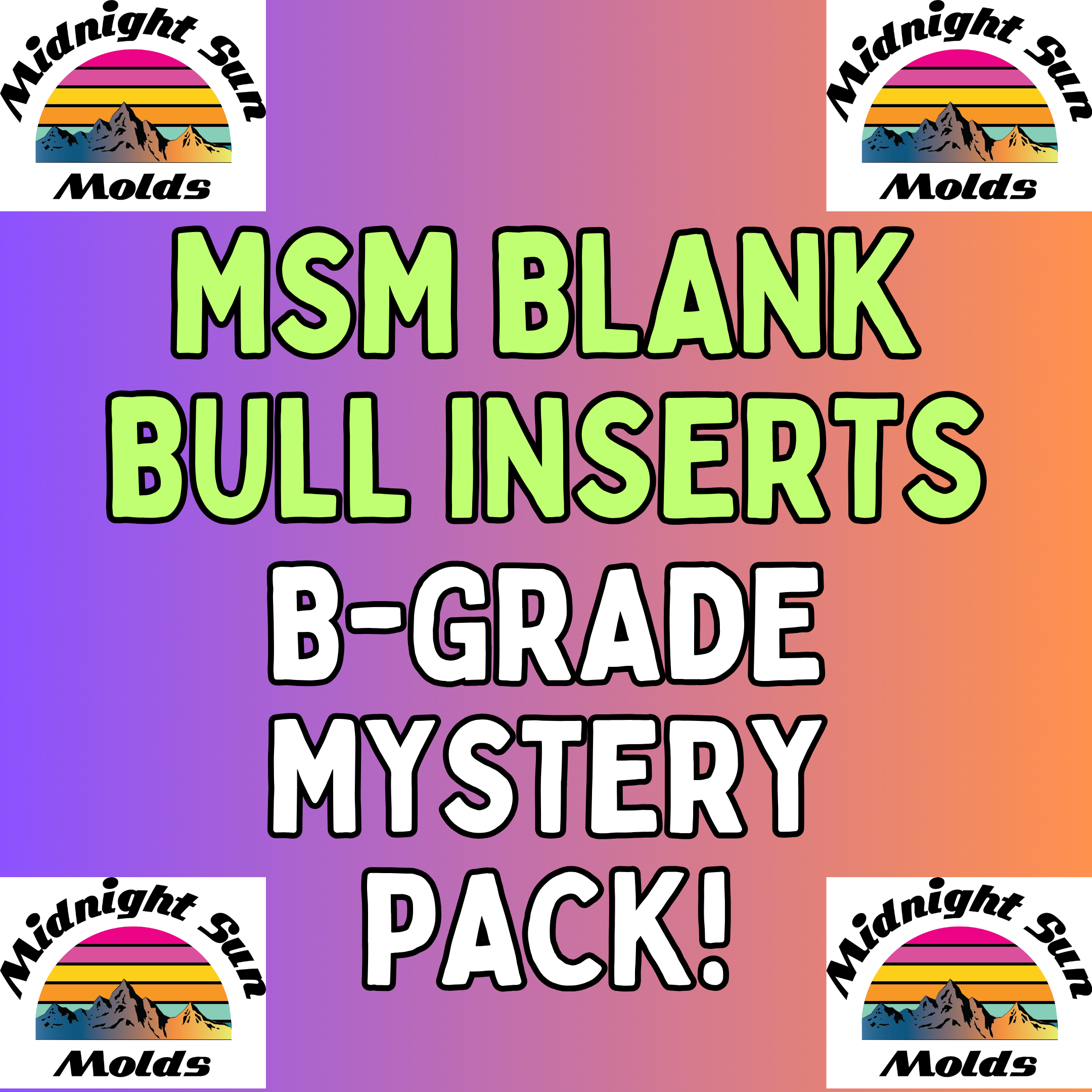 MSM Blank Bull Inserts *B-Grade Mystery Pack* – Midnightsunmolds